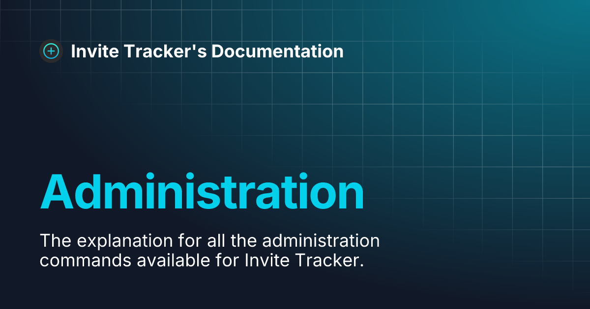 Administration | Invite Tracker's Documentation