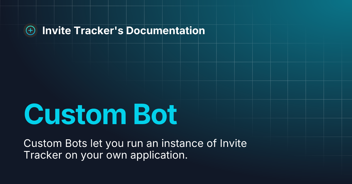 Custom Bot | Invite Tracker's Documentation